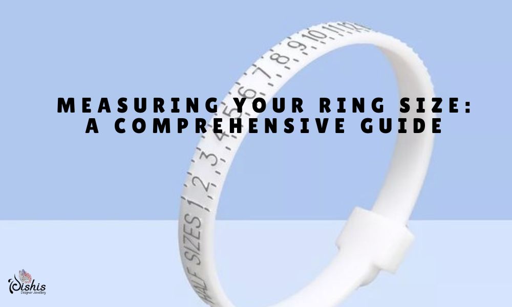 How to Measure Your Ring Size at Home - DishiS Designer Jewellery