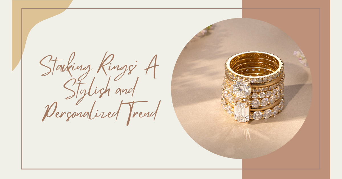 Stacking Rings: A Stylish and Personalized Trend - DishiS Designer ...