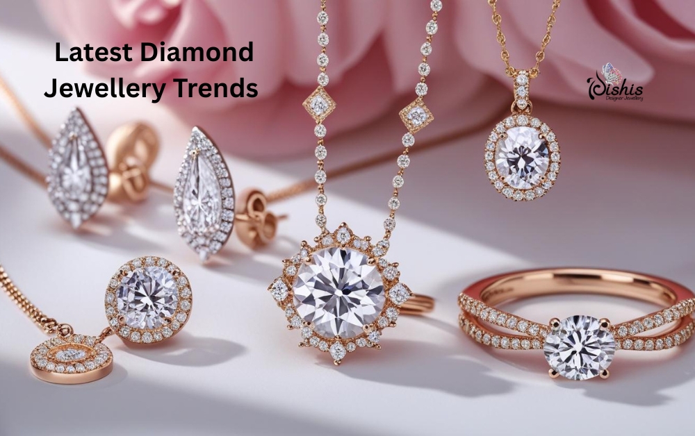 Latest Diamond Jewellery Trends You Can’t Miss - DishiS Designer Jewellery