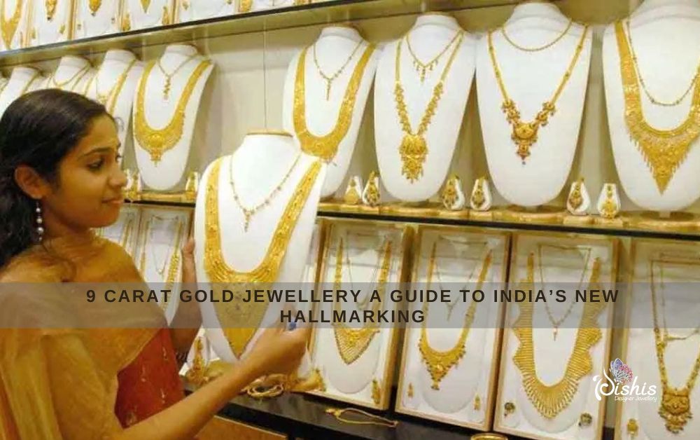 9 carat gold jewellery A Guide to India’s New Hallmarking - DishiS ...